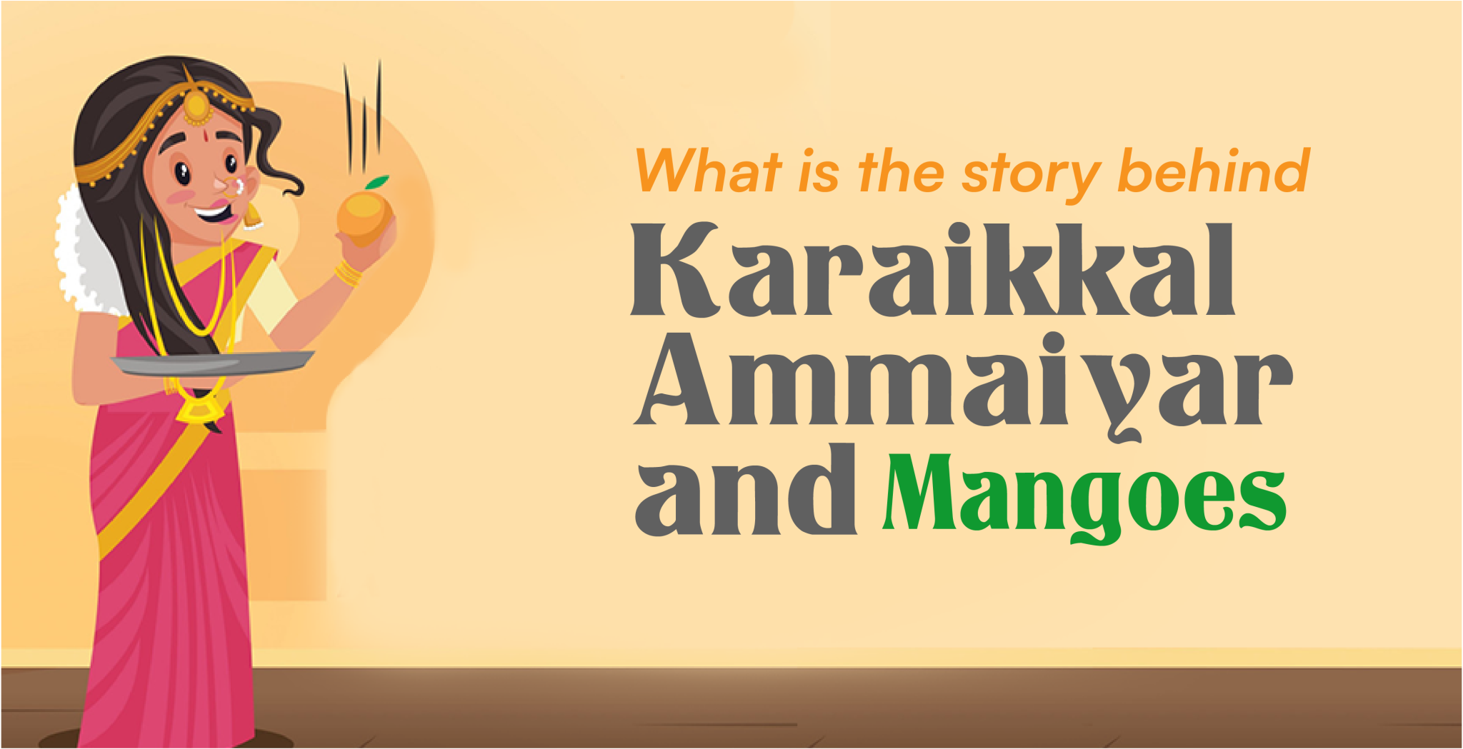 What is the story behind Karaikkal Ammaiyar and Mangoes? - MangoPoint